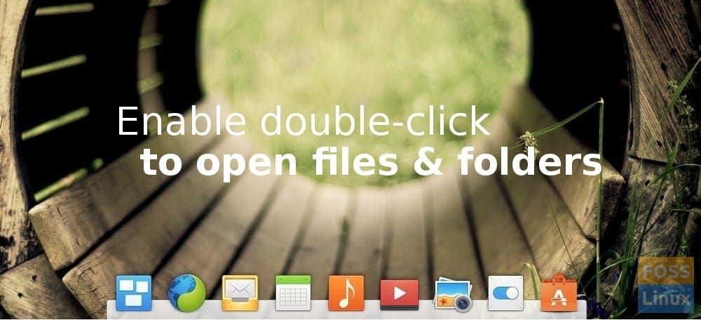 How to enable double-click to open Files and Folders in elementary OS