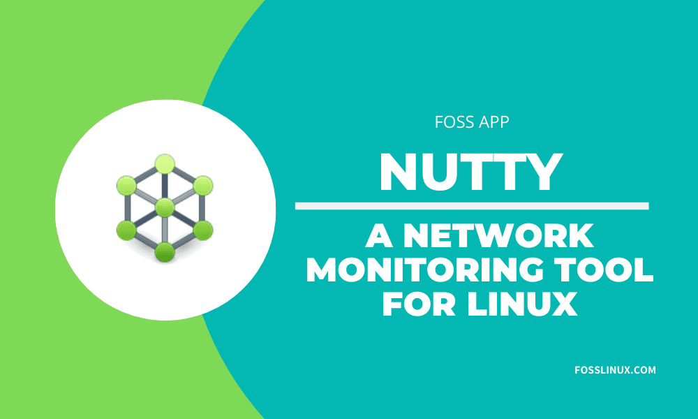 Nutty – A network monitoring app for Linux | FOSS Linux