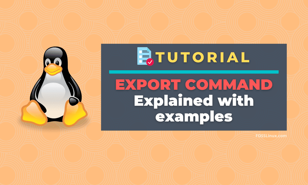 Linux Export Command Examples FOSS Linux linux-export-command-examples-foss-linux