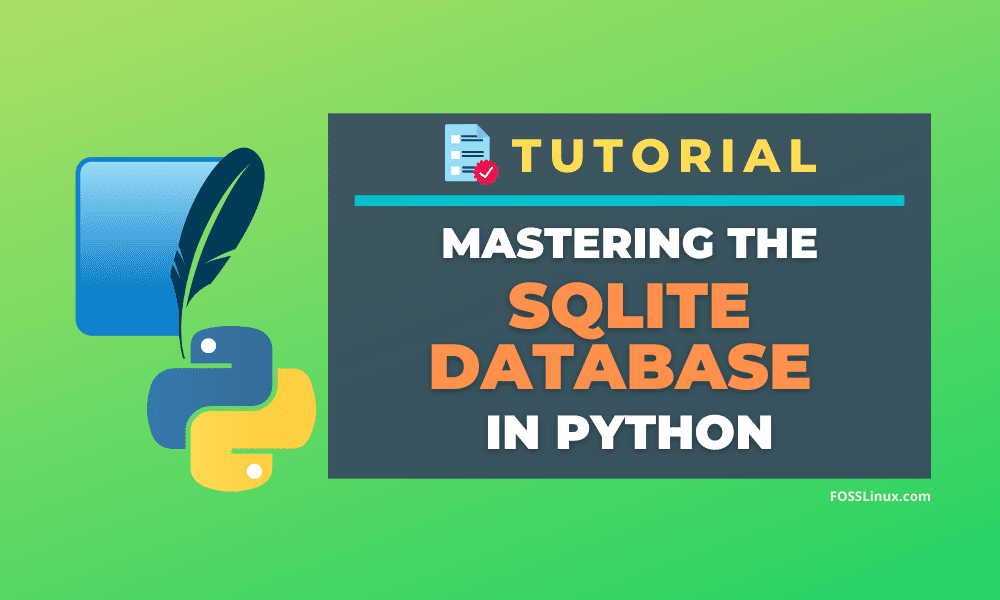Mastering The Sqlite Database In Python Foss Linux