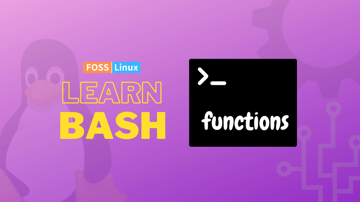 How To Create And Call Functions In Bash Foss Linux