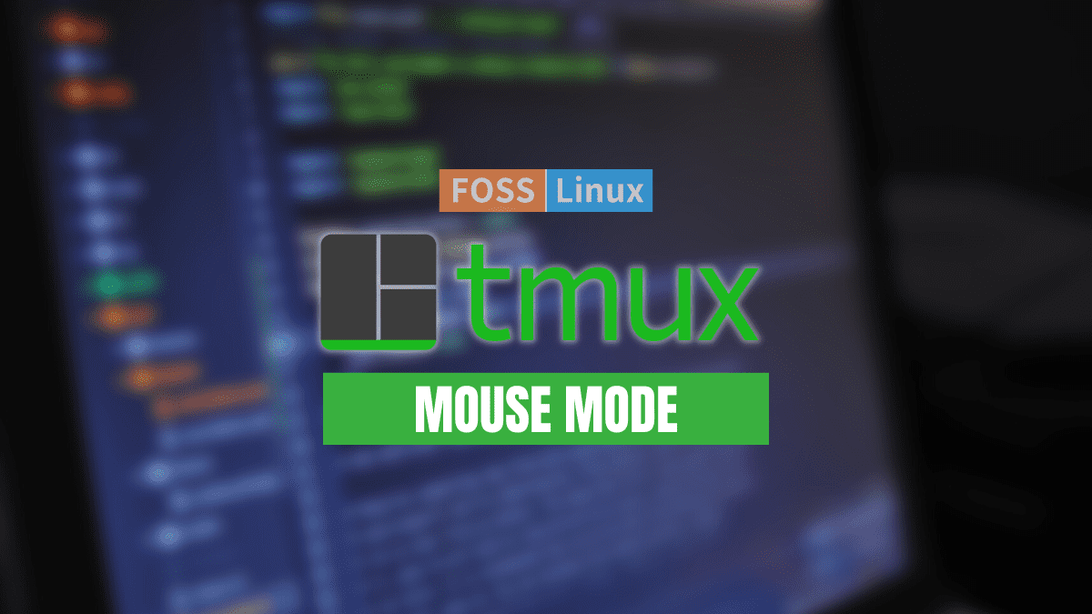 How To Use Tmux Mouse Mode Foss Linux