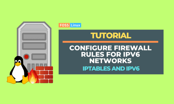 Iptables and IPv6: Configure Firewall Rules for IPv6 Networks
