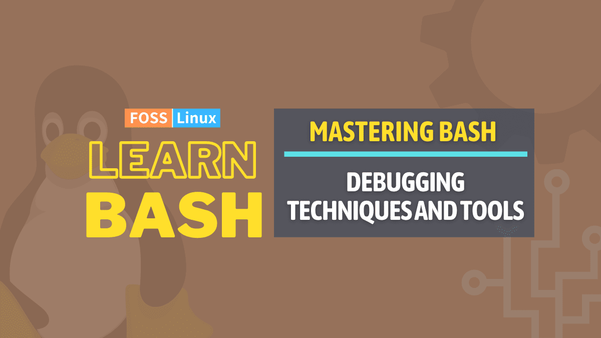 15 Essential Bash Debugging Techniques And Tools Fosslinux 2082