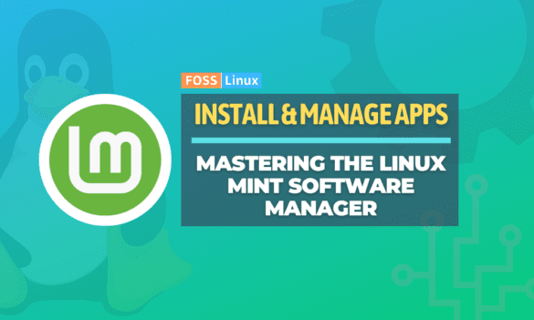 Mastering the Linux Mint Software Manager | FOSS Linux