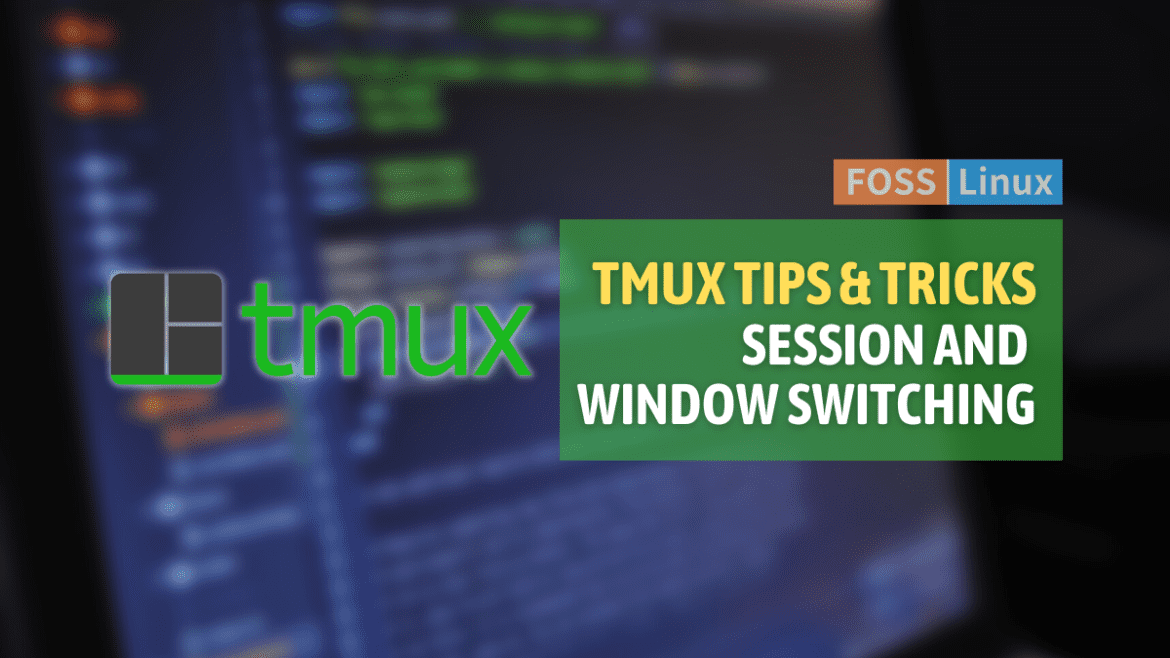 Quick and Efficient Tmux Session and Window Switching