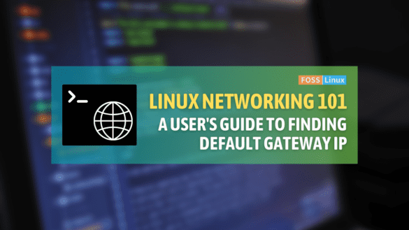 How To Find Default Gateway Ip In Linux Foss Linux