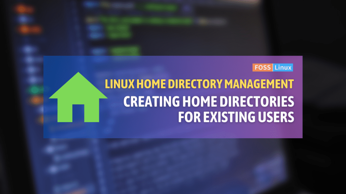 Creating Home Directory For Existing Users In Linux