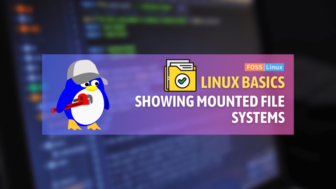 How to Display Currently Mounted File Systems in Linux