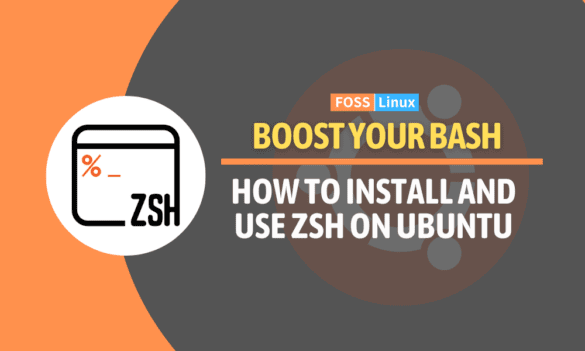 How to Install and Use Zsh on Ubuntu | FOSS Linux