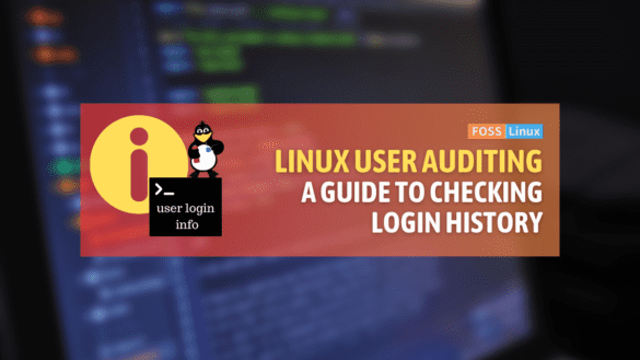 How to Check User Login History in Linux | FOSS Linux