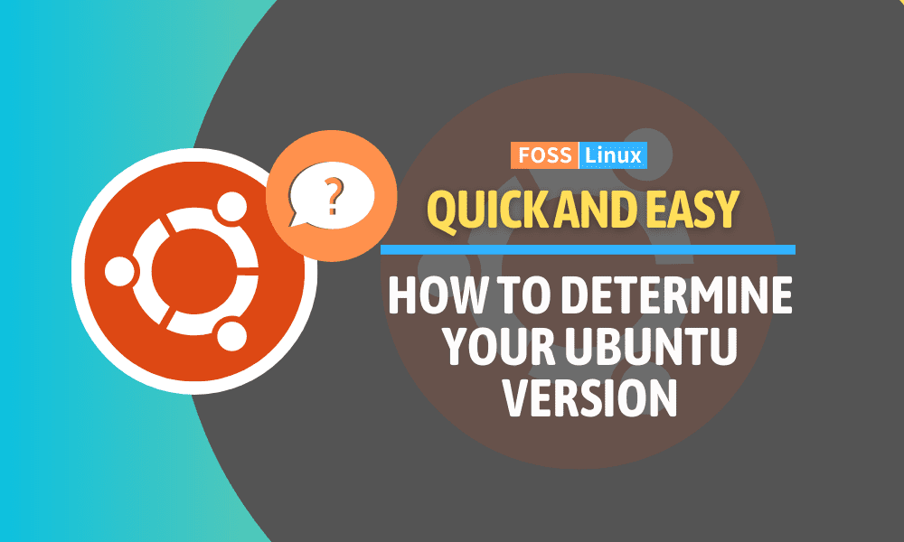 5 Efficient Ways To Determine Your Ubuntu Version In 2023