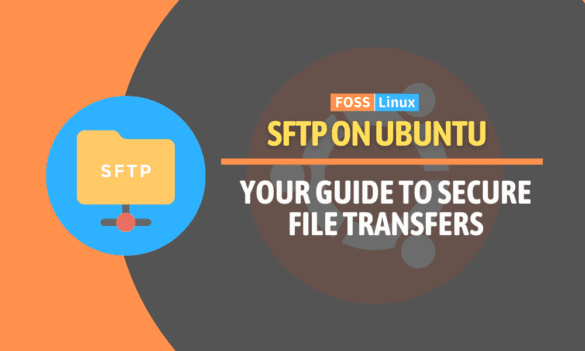 How to Create a Secure SFTP Server on Ubuntu | FOSS Linux