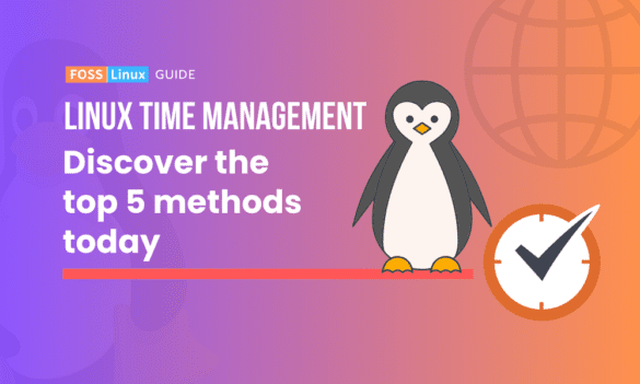 5 Foolproof Ways to Manage and Retrieve Time in Linux