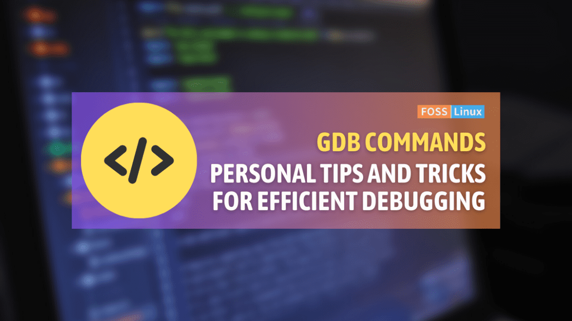Debugging Demystified My Essential Gdb Command Guide