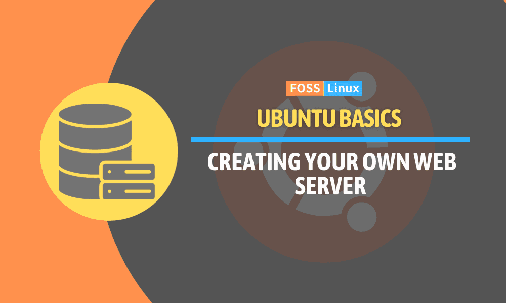 How to Create a Basic Web Server on Ubuntu | FOSS Linux How to Create a Basic Web Server on Ubuntu | FOSS Linux