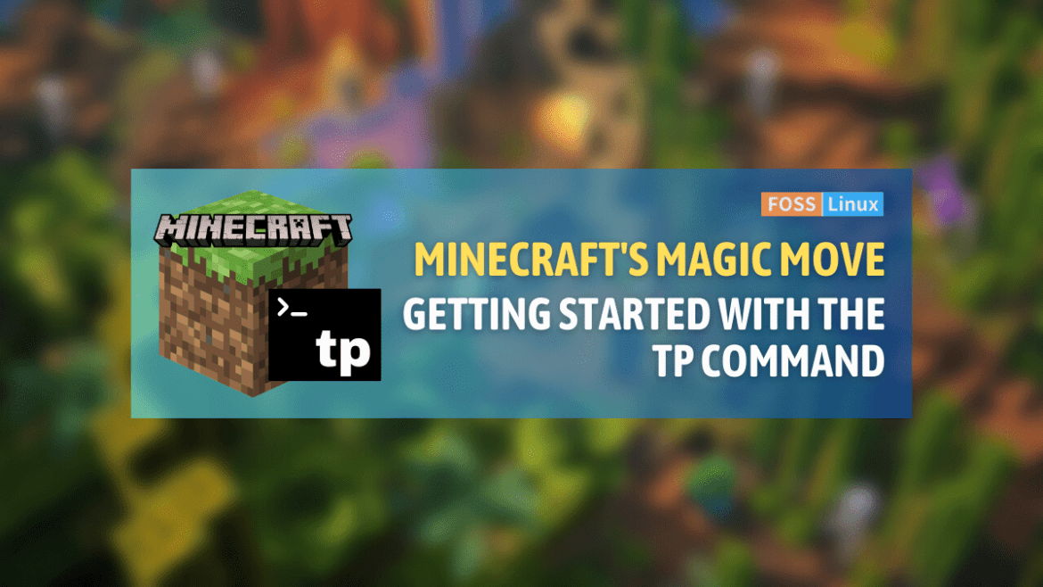 10 Uses Of Tp Command In Minecraft Foss Linux