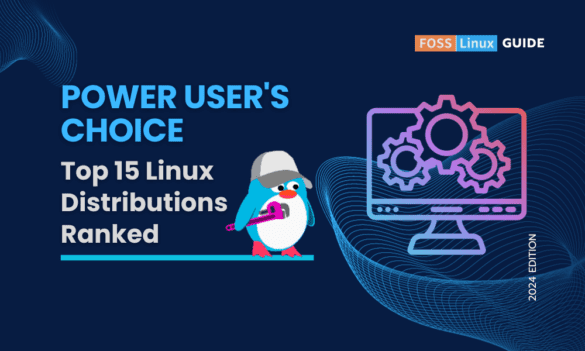 The 15 Best Linux Distros for Advanced Users [2024 Guide]