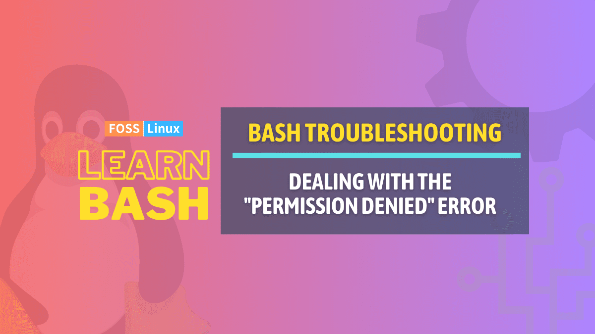 How To Fix Permission Denied In Bash Tips And Tricks