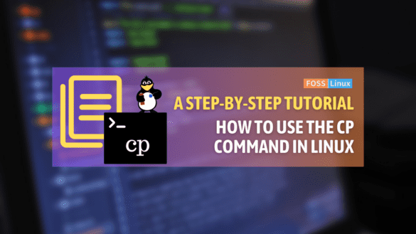 How to Use the cp Command in Linux: A Step-by-Step Tutorial